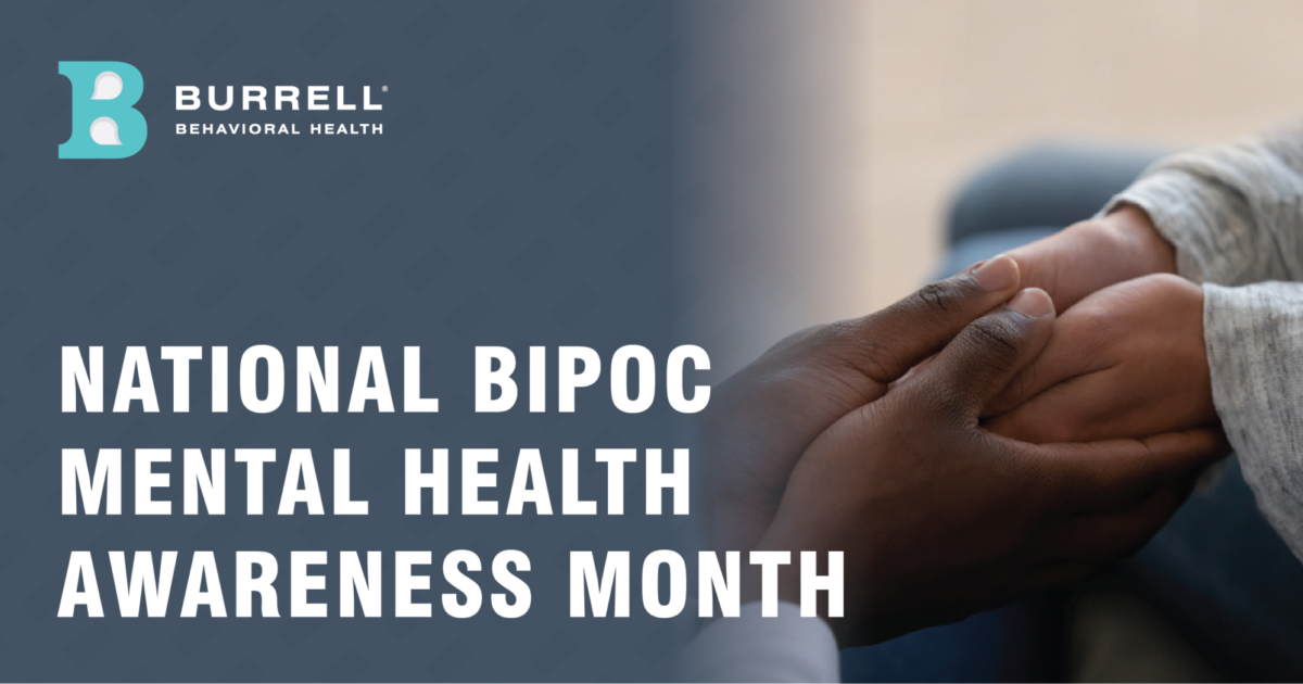 Burrell Behavioral Health | July is BIPOC Mental Health Awareness… Burrell Behavioral Health | July is BIPOC Mental Health Awareness…